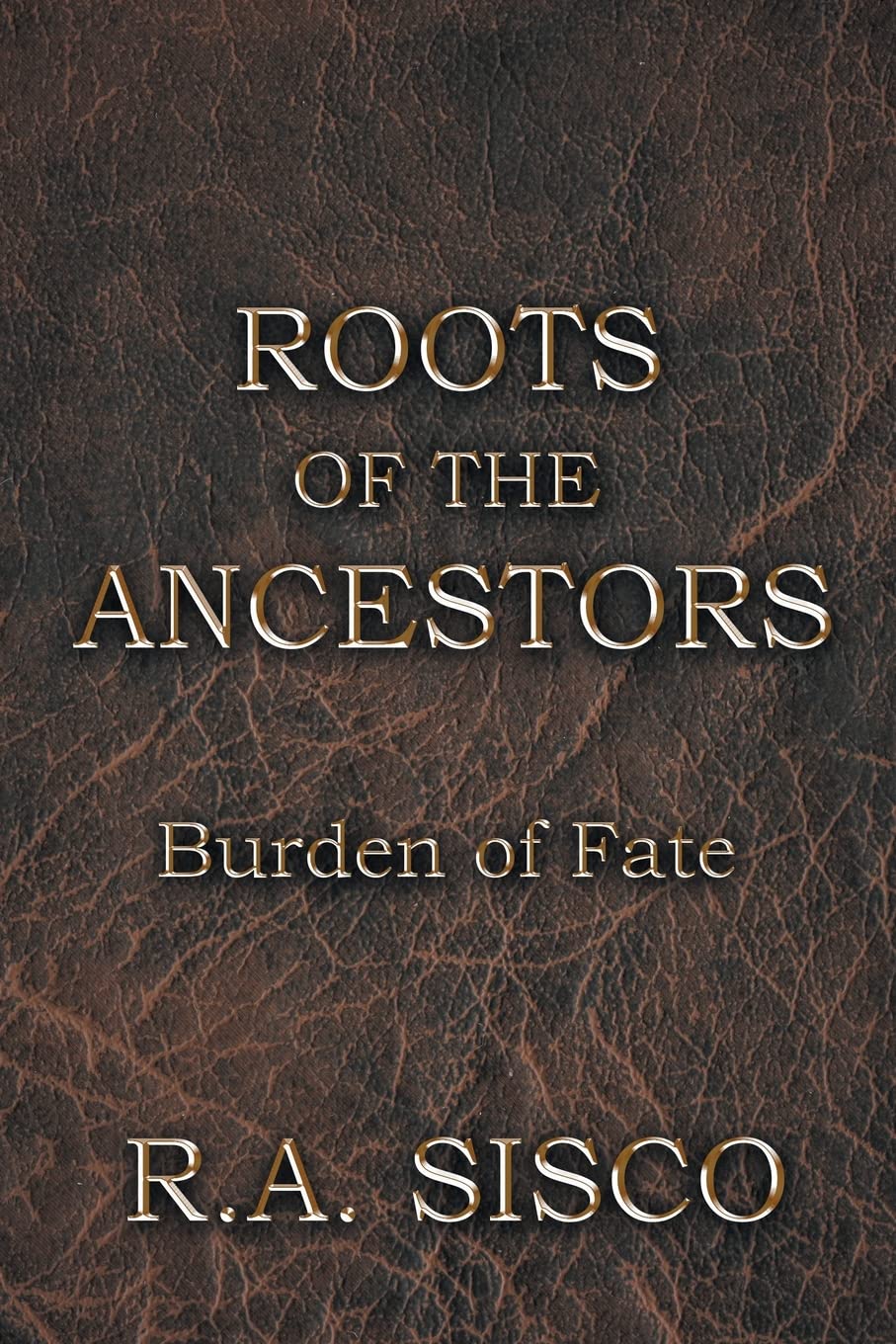 Roots of the Ancestors: Burden of Fate: 9781662479120: Amazon.com: Books