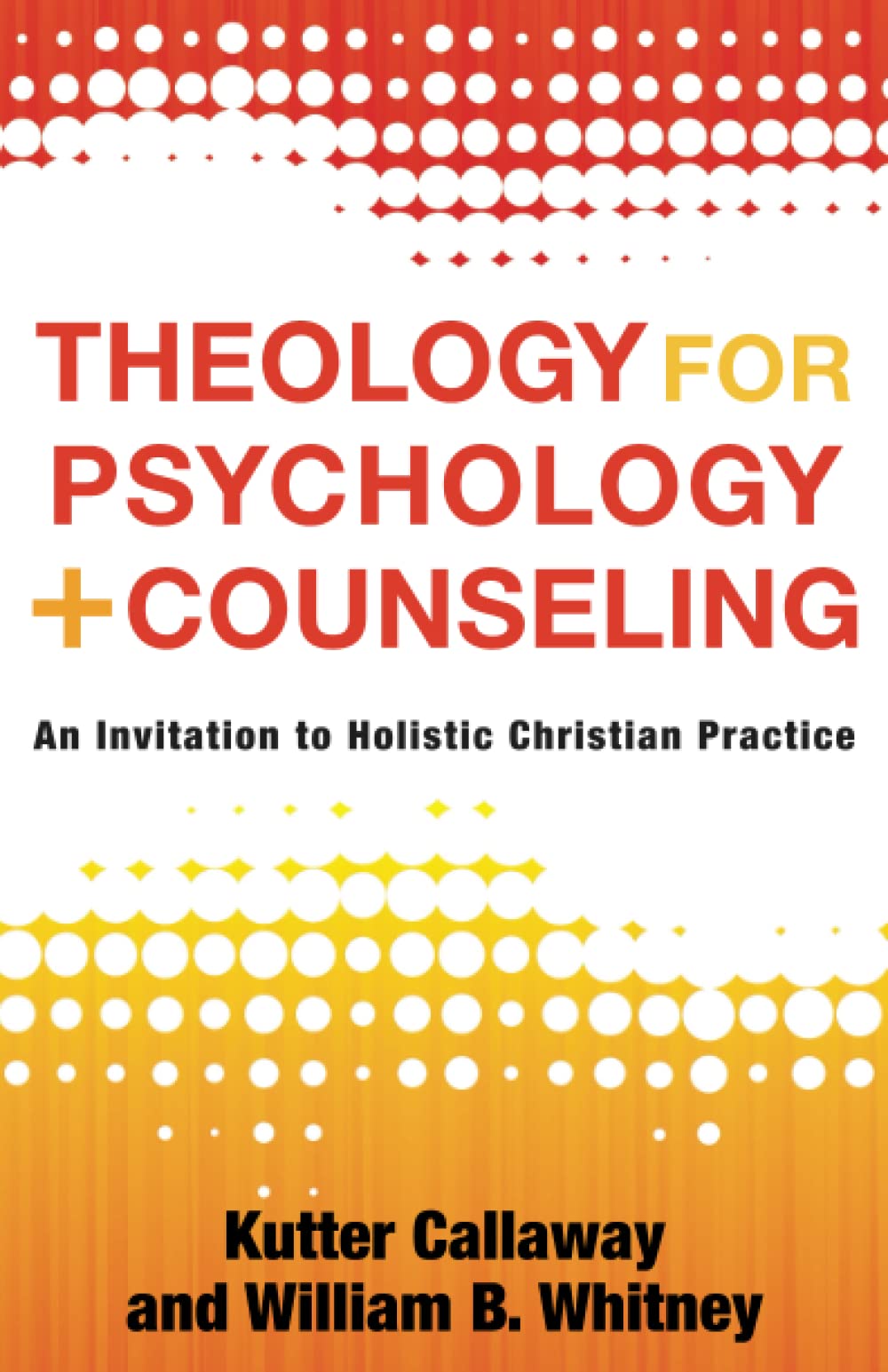 Theology for Psychology and Counseling: An Invitation to Holistic ...