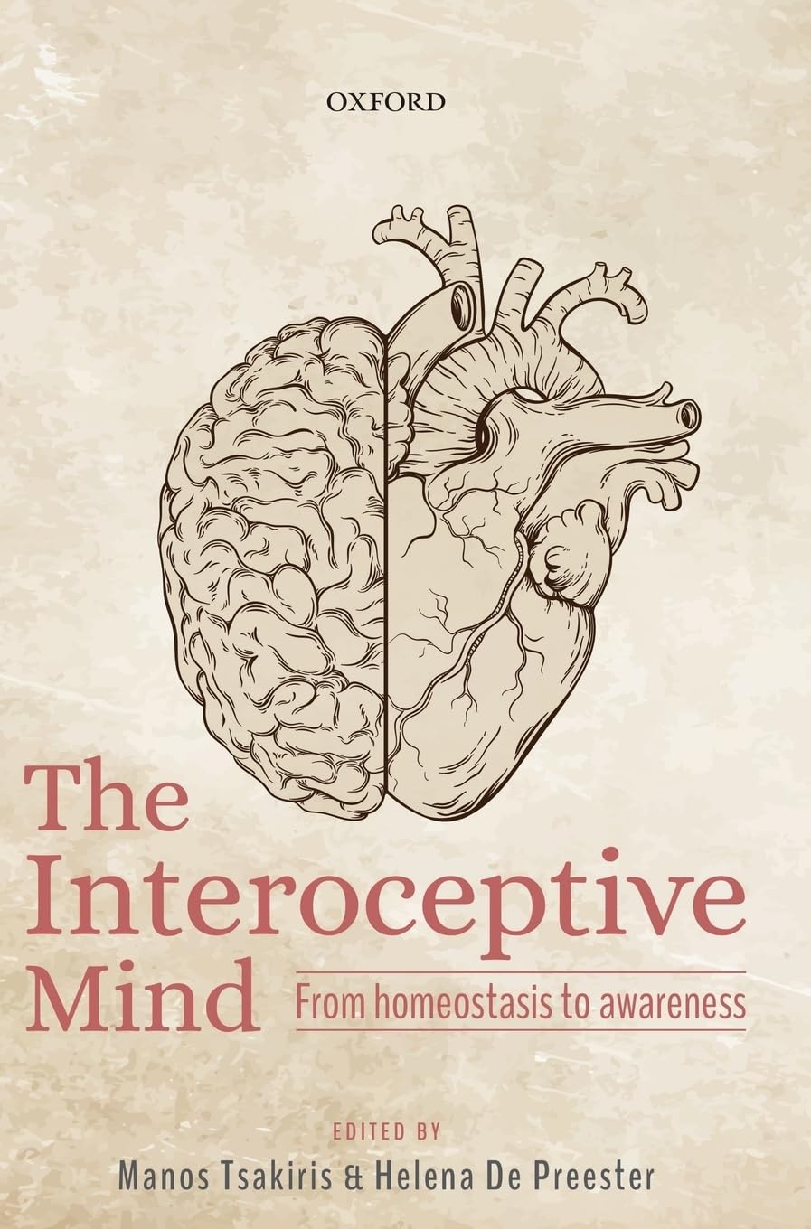 The Interoceptive Mind: From Homeostasis to Awareness: 9780198811930 ...