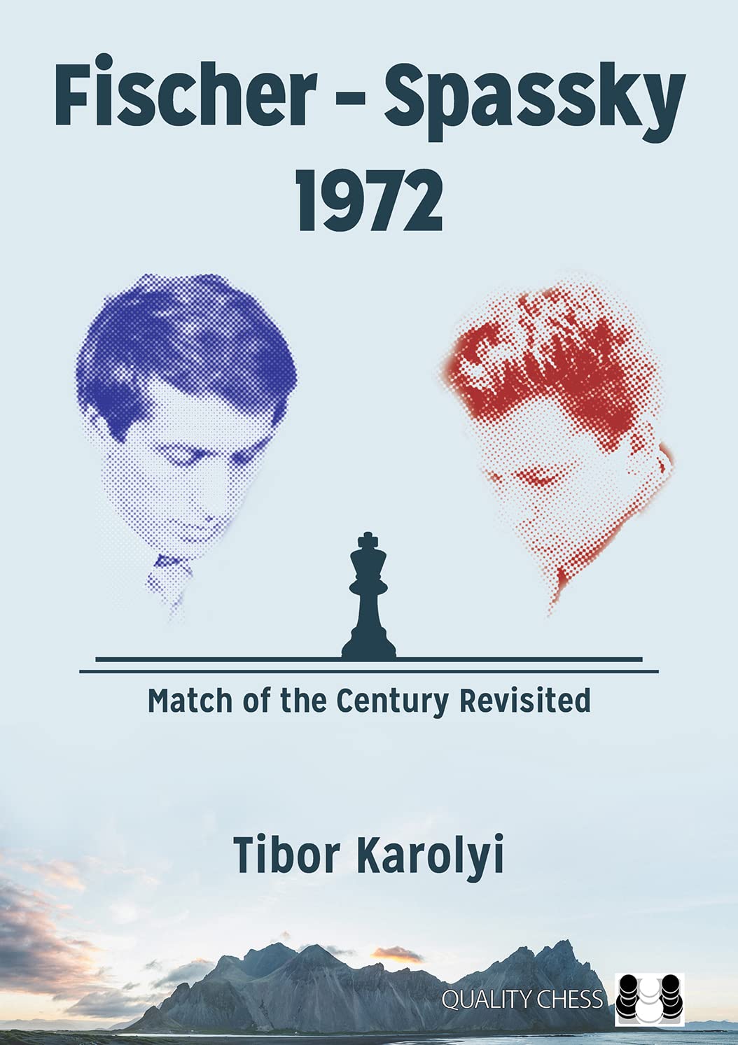 Fischer – Spassky 1972: Match of the Century Revisited: Karolyi, Tibor ...