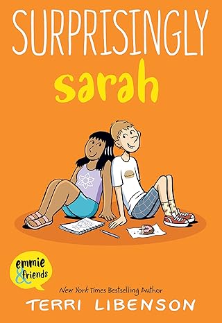 Emmie & Friends: Surprisingly Sarah: A Graphic Novel: Libenson, Terri, Libenson, Terri ...