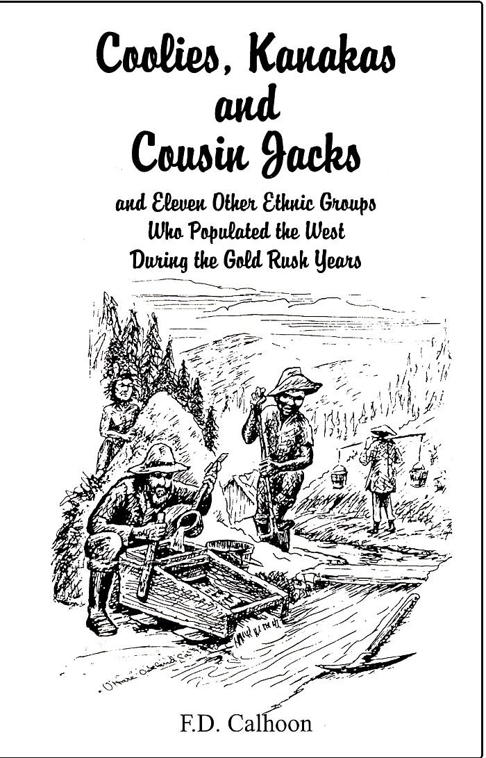 Coolies, Kanakas and Cousin Jacks: And Eleven Other Ethnic Groups Who ...