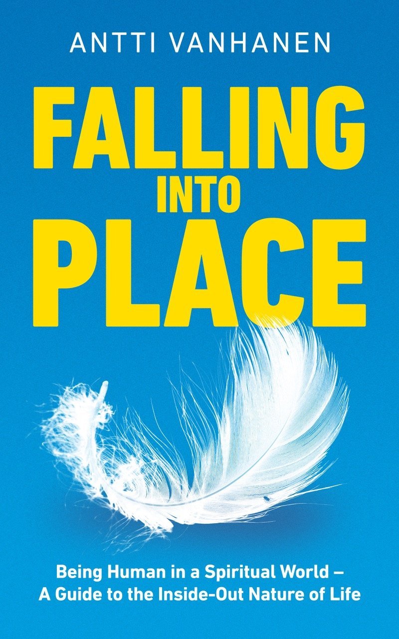Amazon.com: FALLING INTO PLACE: Being Human in a Spiritual World - A ...