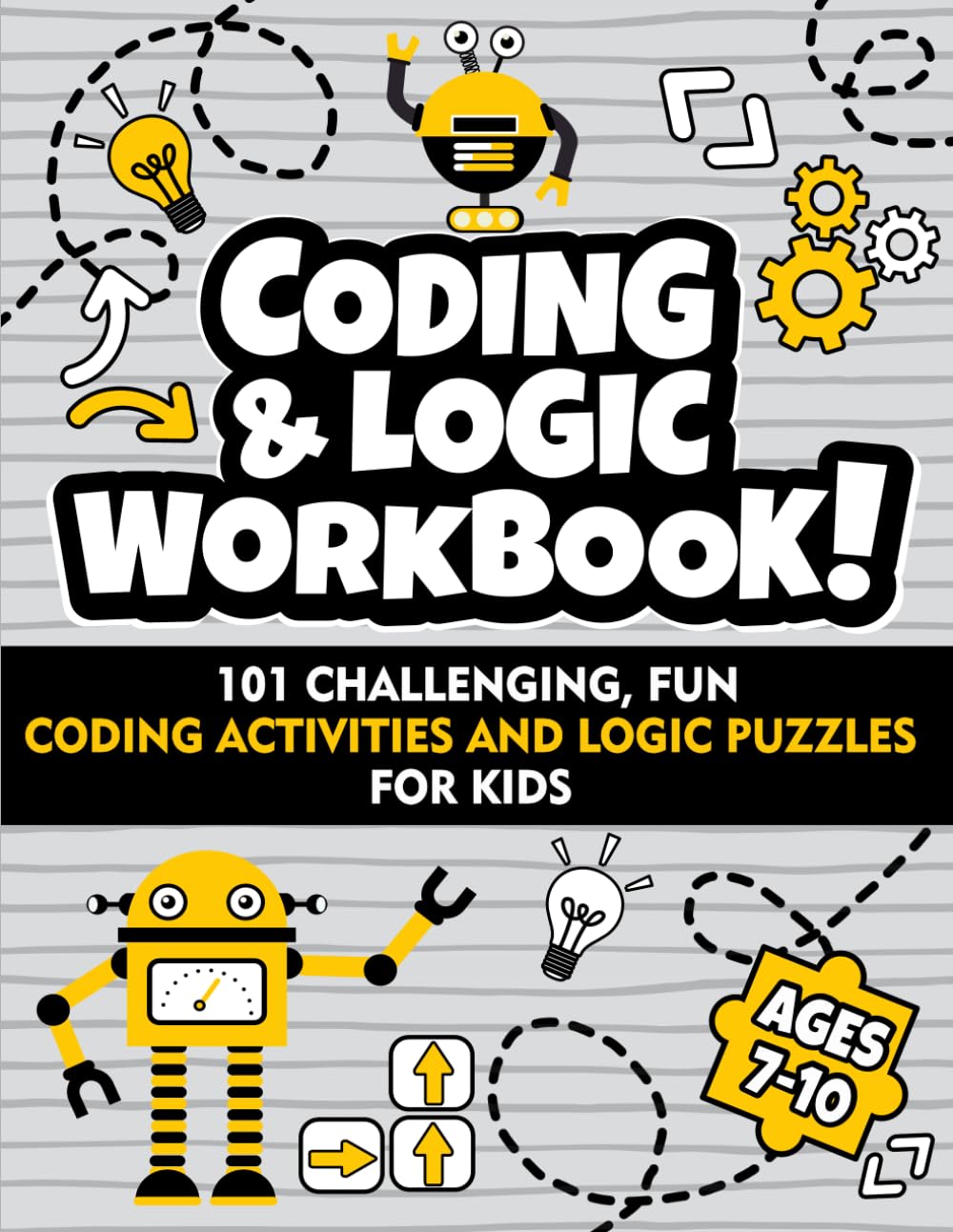 Coding and Logic Workbook!: 101 Challenging Fun Coding Activities and ...