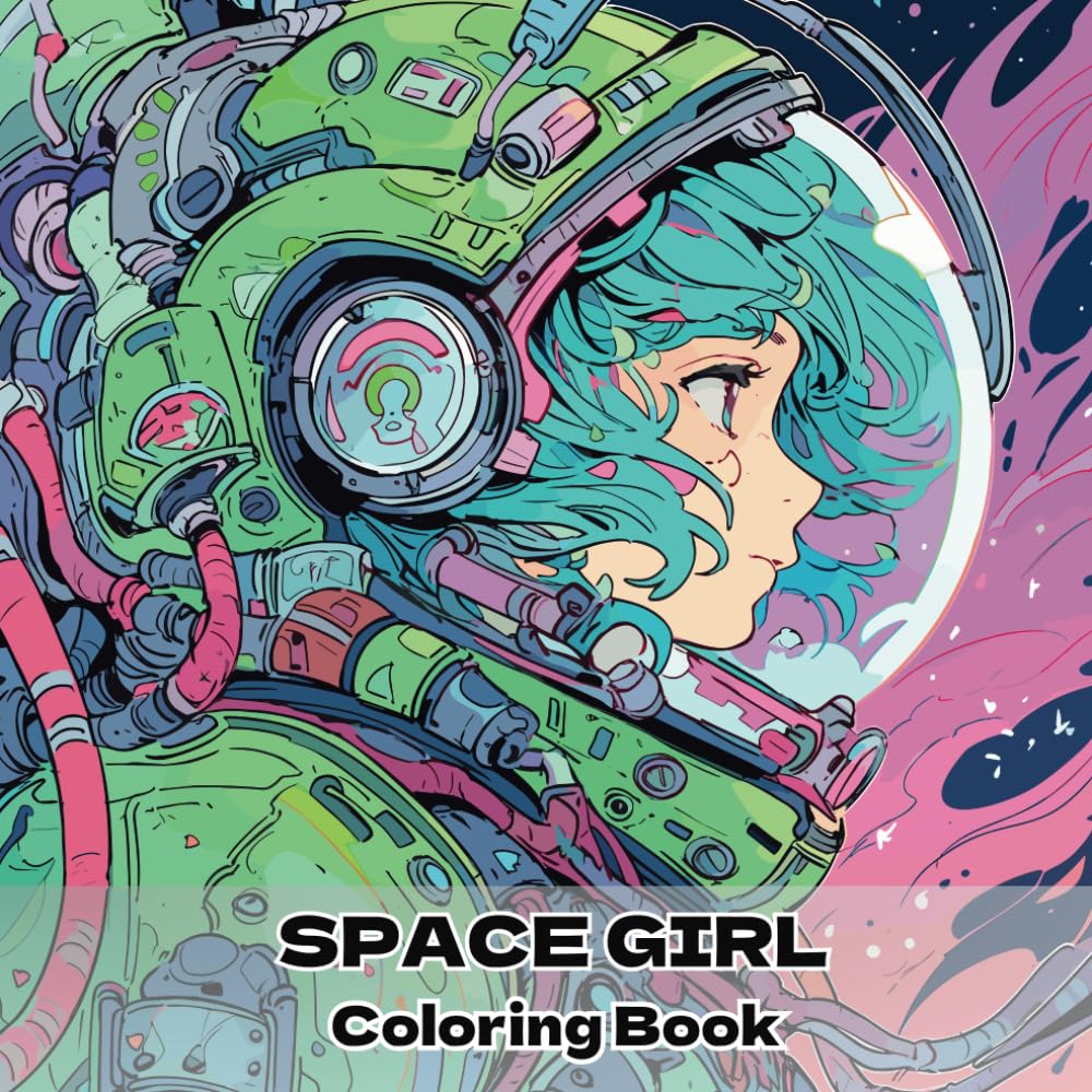 SPACE GIRL Coloring Book(宇宙少女の塗り絵): 幻想的な銀河の魅力,宇宙で暮らす少女のイラスト集 : Creative ...