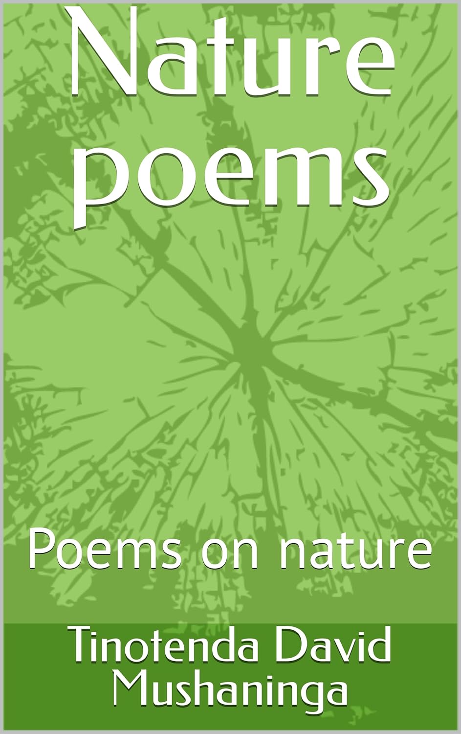 Amazon.com: Nature poems: Poems on nature eBook : Mushaninga, Tinotenda ...