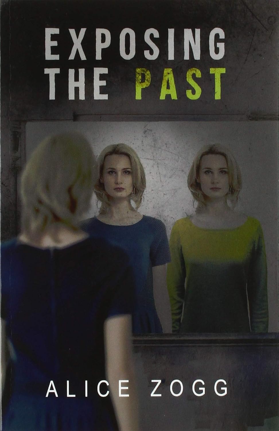 Exposing the Past: Zogg, Alice: 9781593309787: Amazon.com: Books