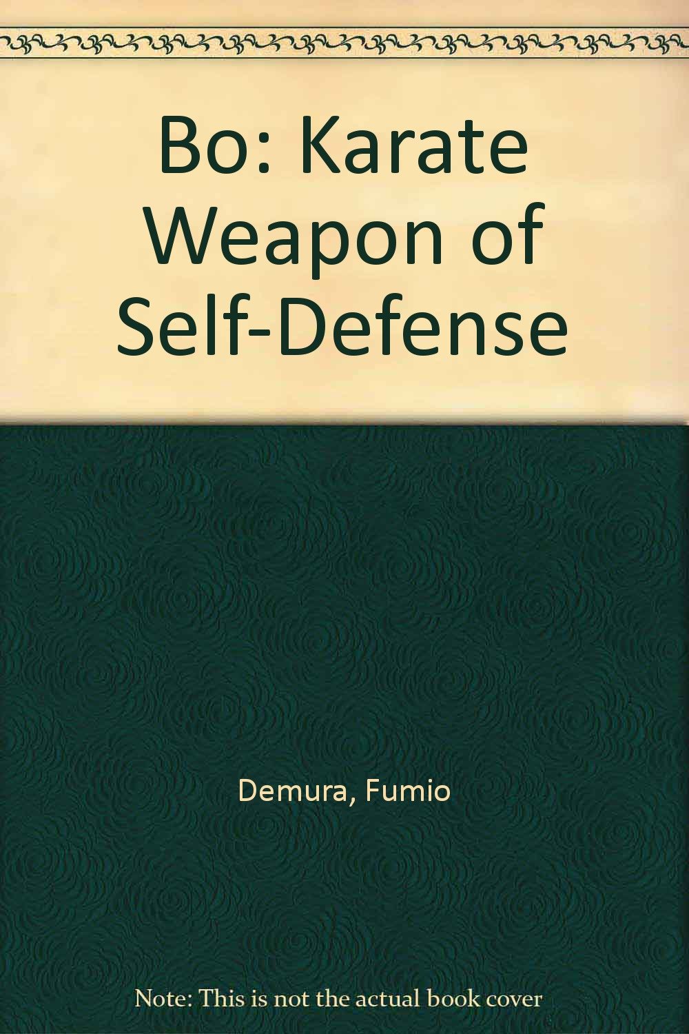 Bo Karate Weapon of Self Defense: Demura, Fumio: Amazon.com: Books
