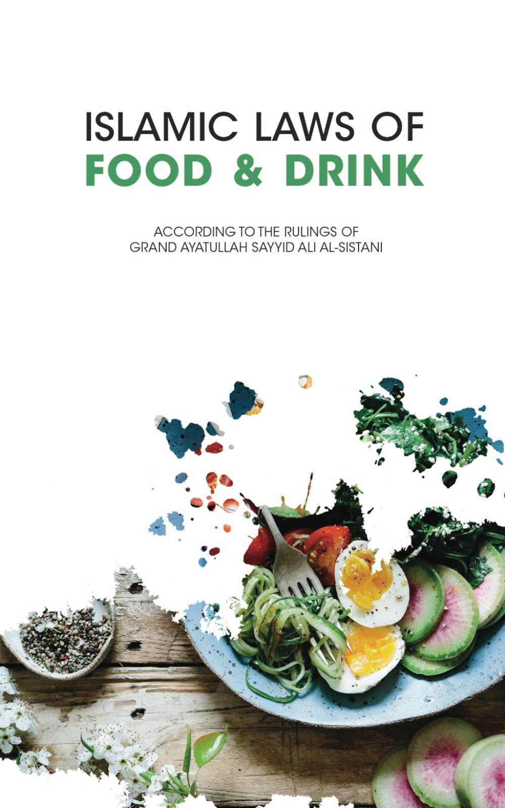 Islamic Laws of Food and Drink: al-Sistani, Ayatullah Sayyid Ali ...