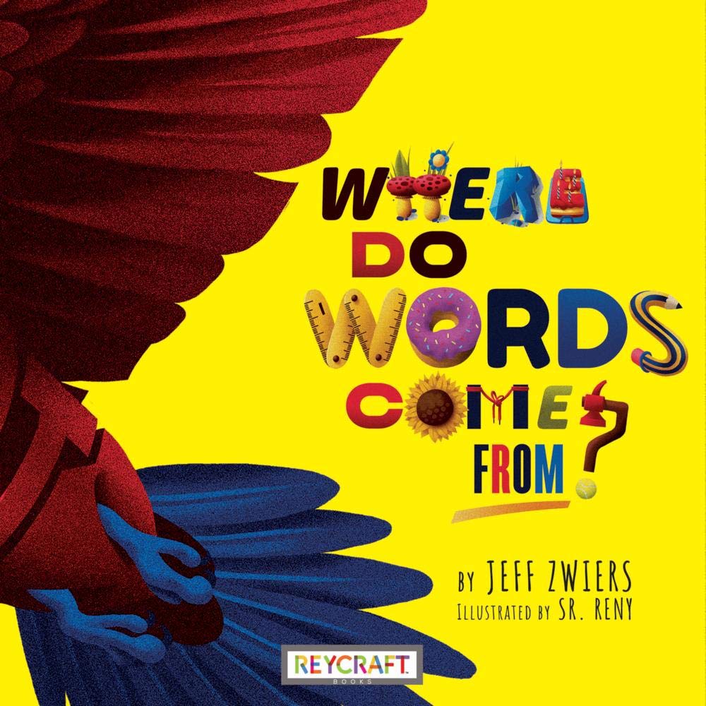Where Do Words Come From?: Jeff Zwiers, Sr. Reny: 9781478874041: Amazon ...