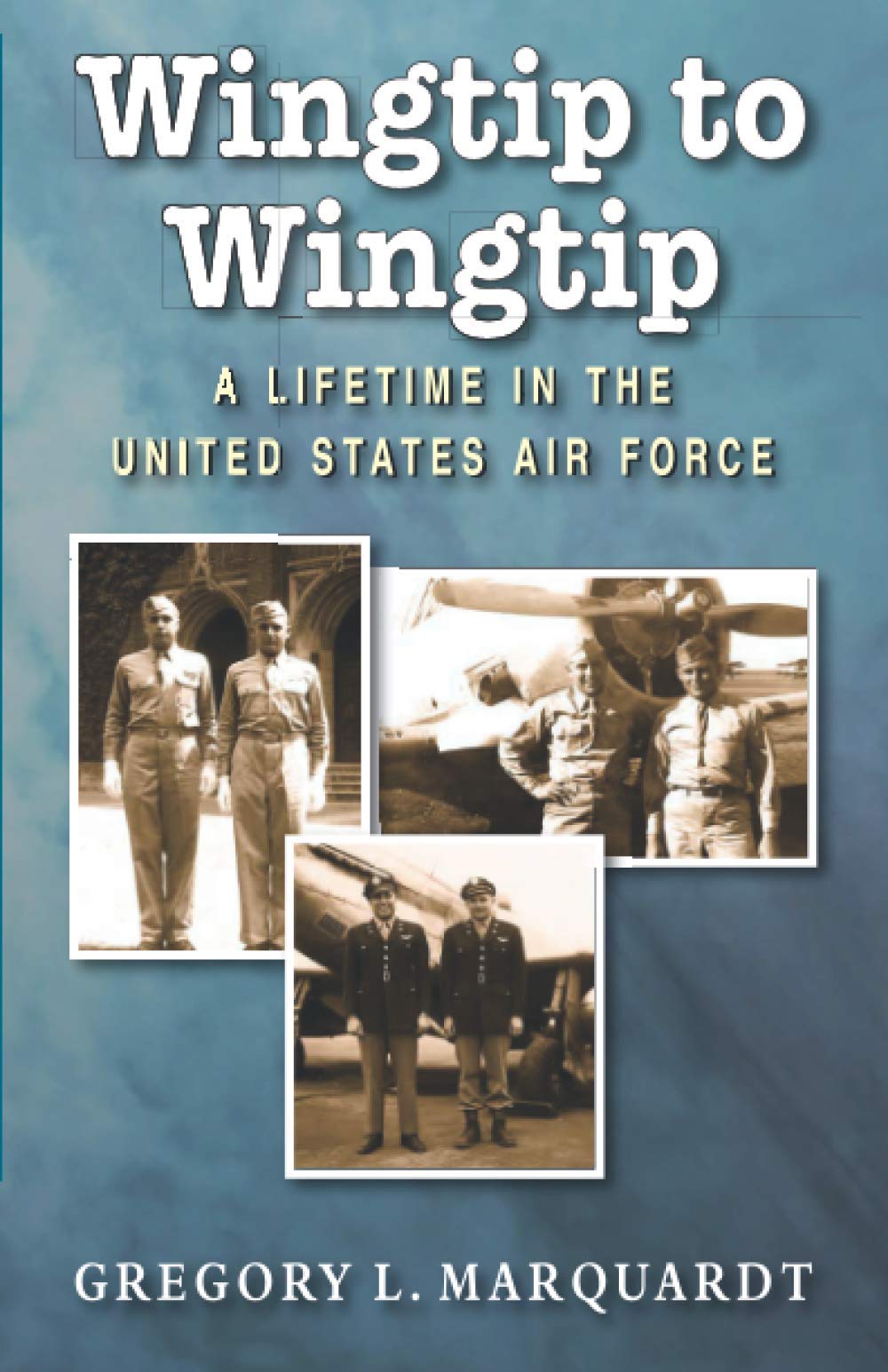 Wingtip to Wingtip: A Lifetime in the United States Air Force ...
