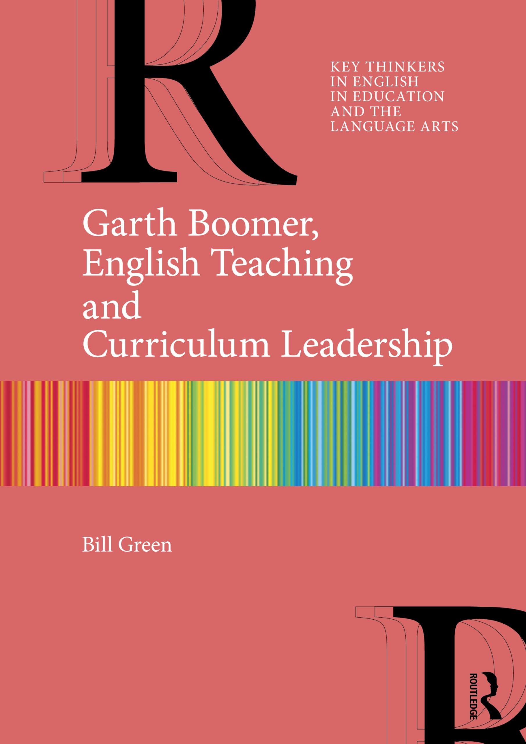 Garth Boomer, English Teaching and Curriculum Leadership (Key Thinkers ...