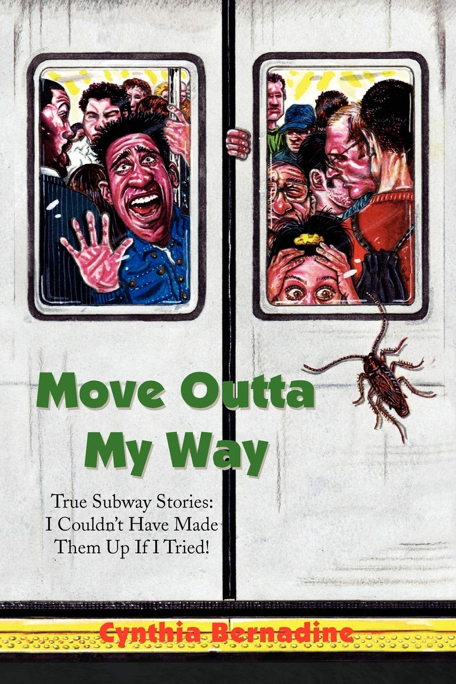 Move Outta My Way: True Subway Stories: I Couldn't Have Made Them Up If ...