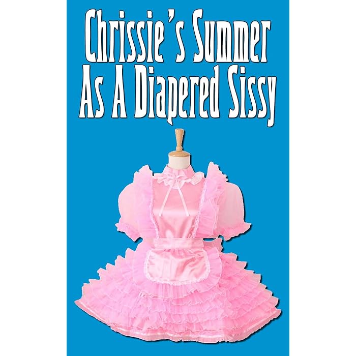 Buy Chrissie's Summer As A Diapered Sissy (ABDL, Diaper Fetish, Age ...