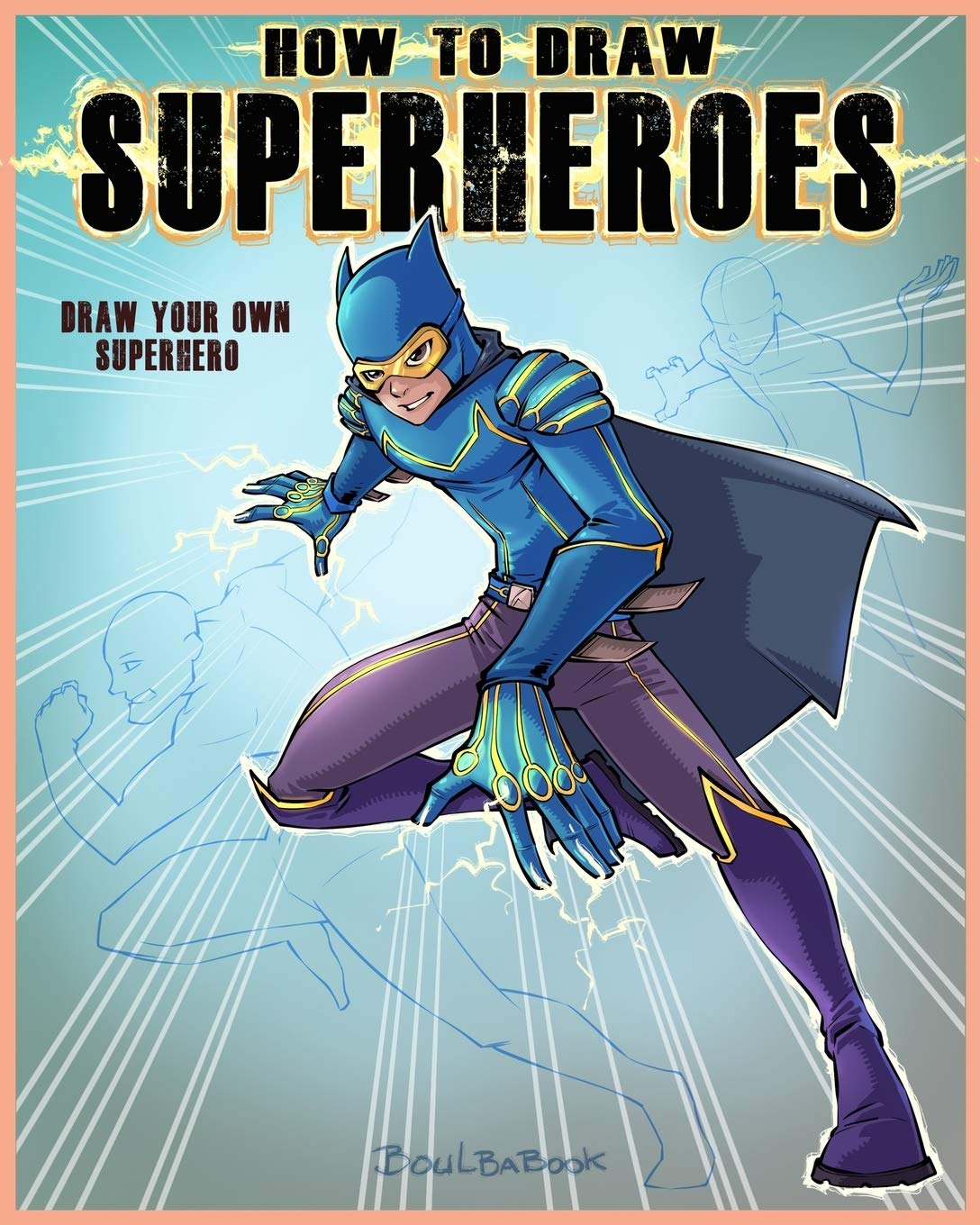How to Draw Super Hero: Draw your own super hero : Boulbabook: Amazon ...