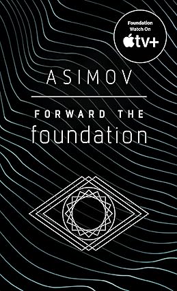 Forward the Foundation by Asimov, Isaac