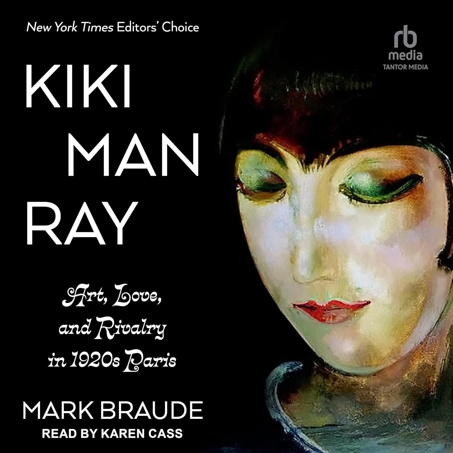 Amazon.com: Kiki Man Ray: Art, Love, and Rivalry in 1920s Paris: 9798212145787: Braude, Mark ...