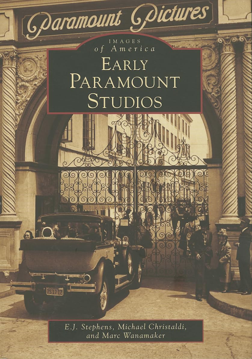 Early Paramount Studios (Images of America): Stephens, E.J., Christaldi ...