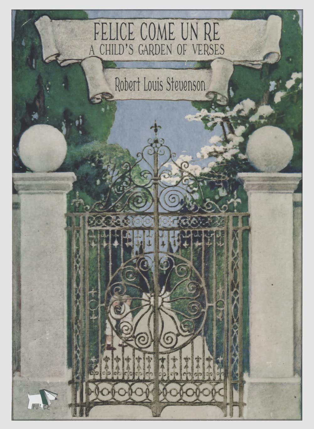 Felice come un re. A child's garden of verses. Ediz. illustrata ...
