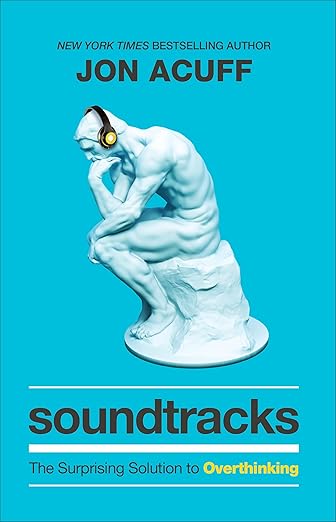Soundtracks: The Surprising Solution to Overthinking (Overcome Toxic ...