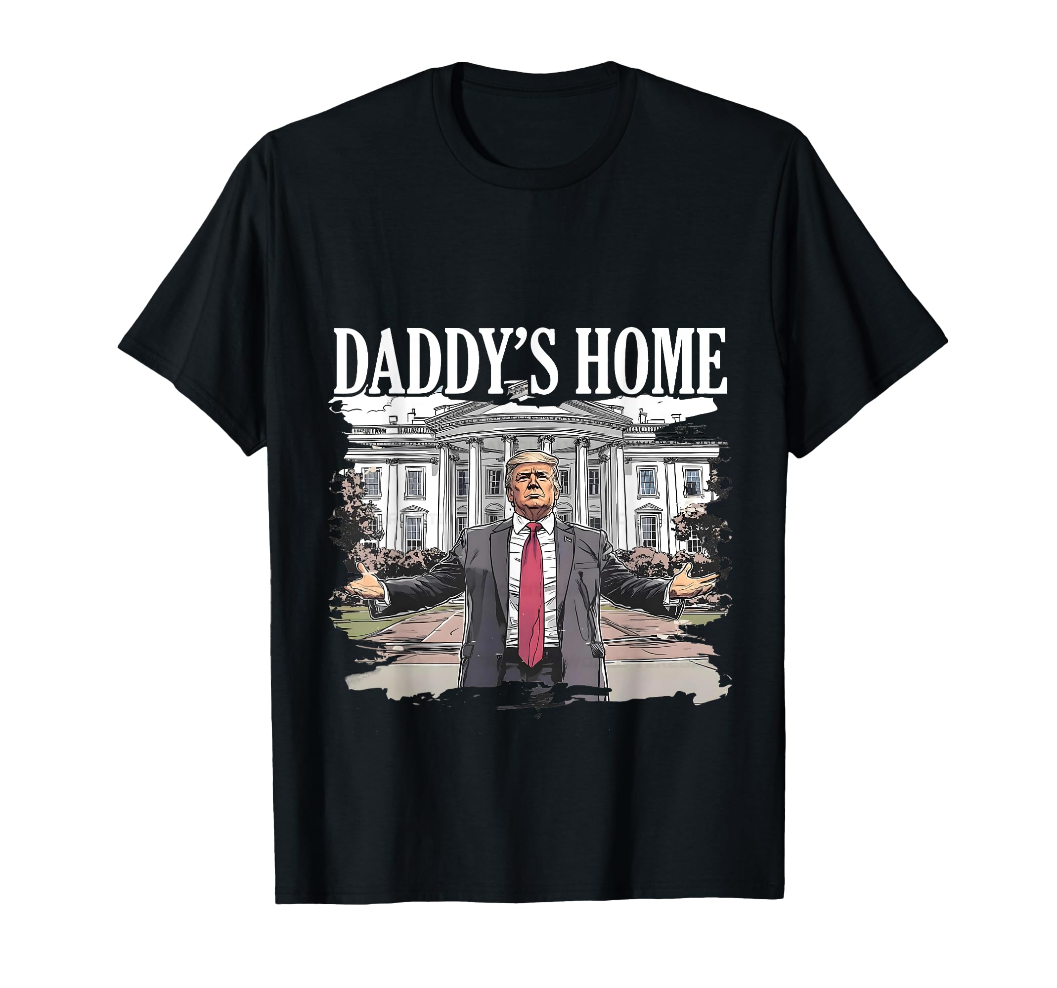 Amazon.com: Trump Daddys Home White House T-Shirt : Clothing, Shoes & Jewelry