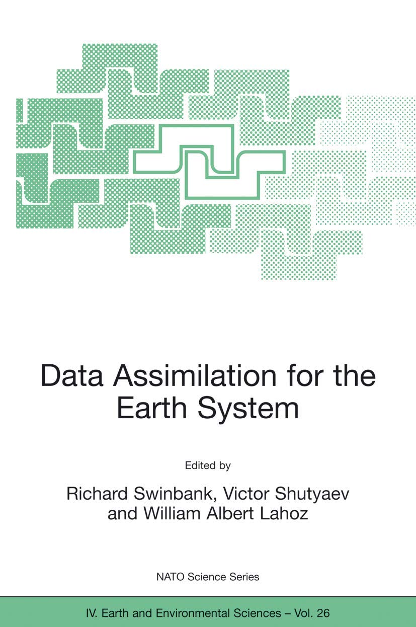 Buy Data Assimilation for the Earth System: 26 (NATO Science Series: IV ...