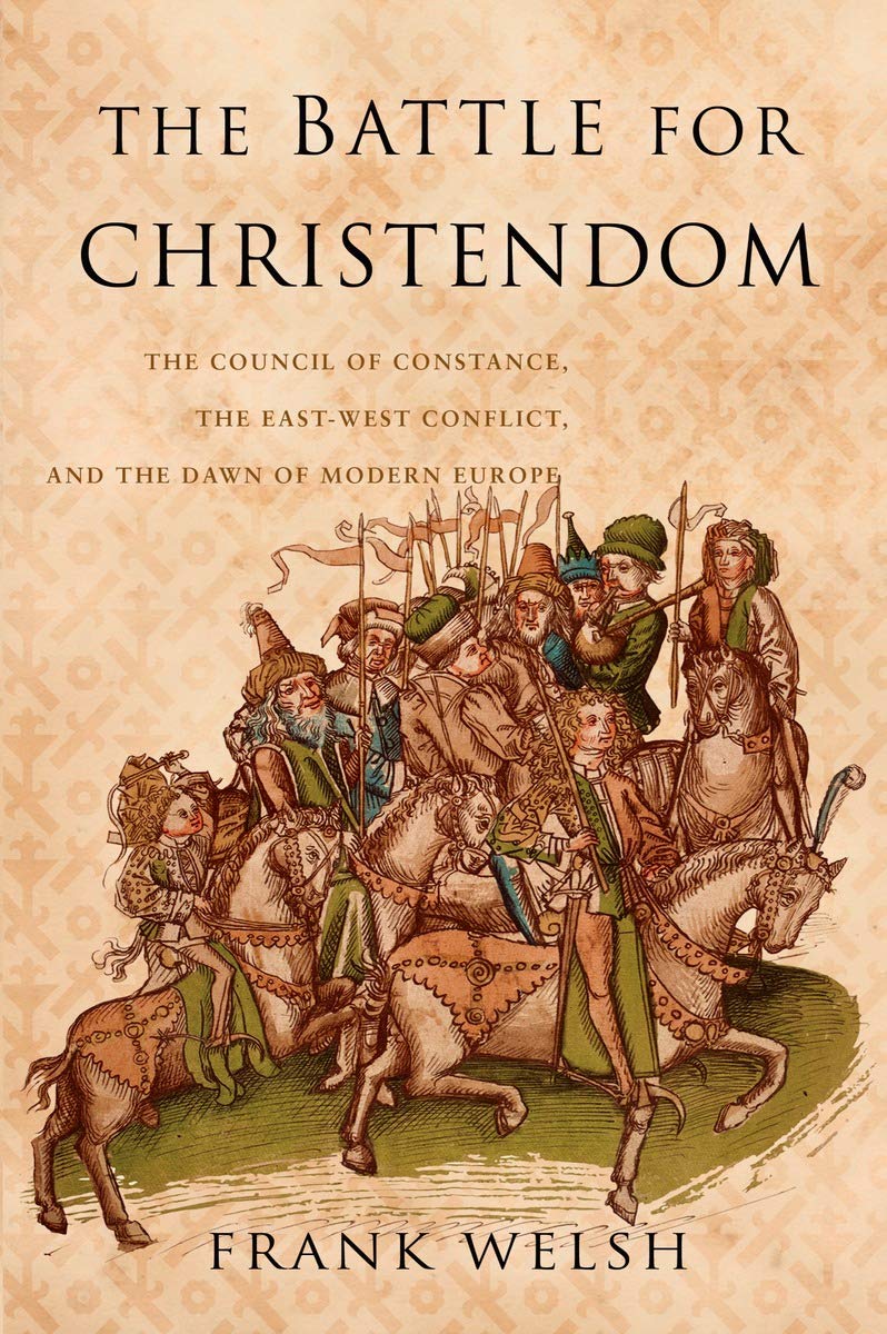 Battle for Christendom: Welsh, Frank: 9781590201237: Amazon.com: Books