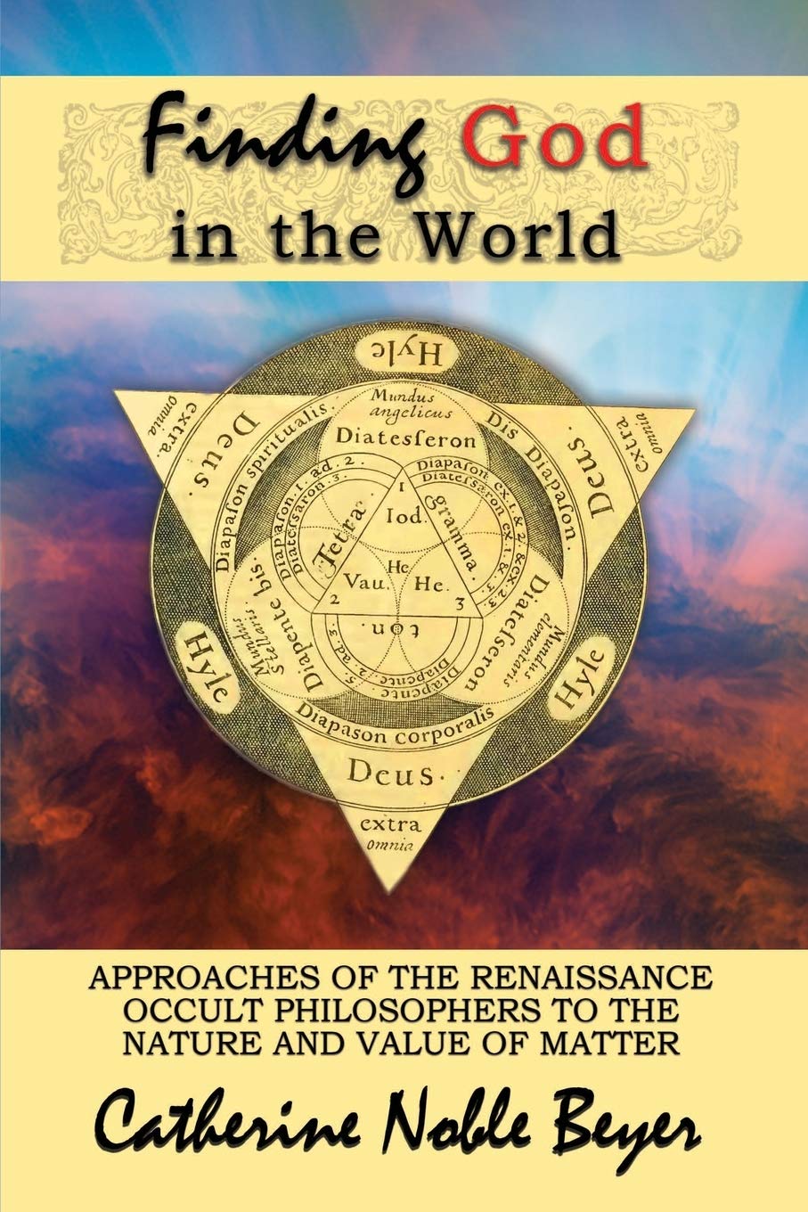 Finding God in the World: Approaches of the Renaissance Occult ...