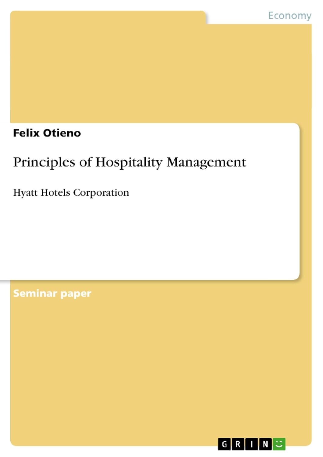 Principles of Hospitality Management: Hyatt Hotels Corporation: Otieno ...