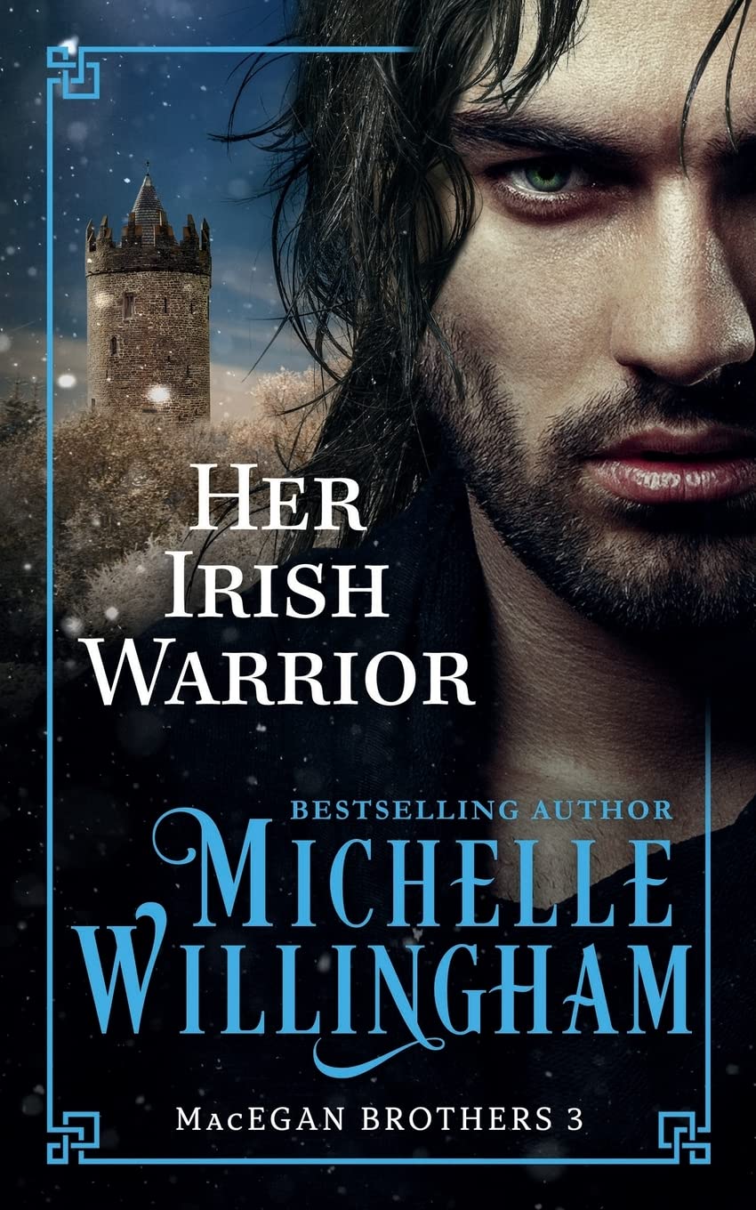 Her Irish Warrior (The MacEgan Brothers): Willingham, Michelle ...