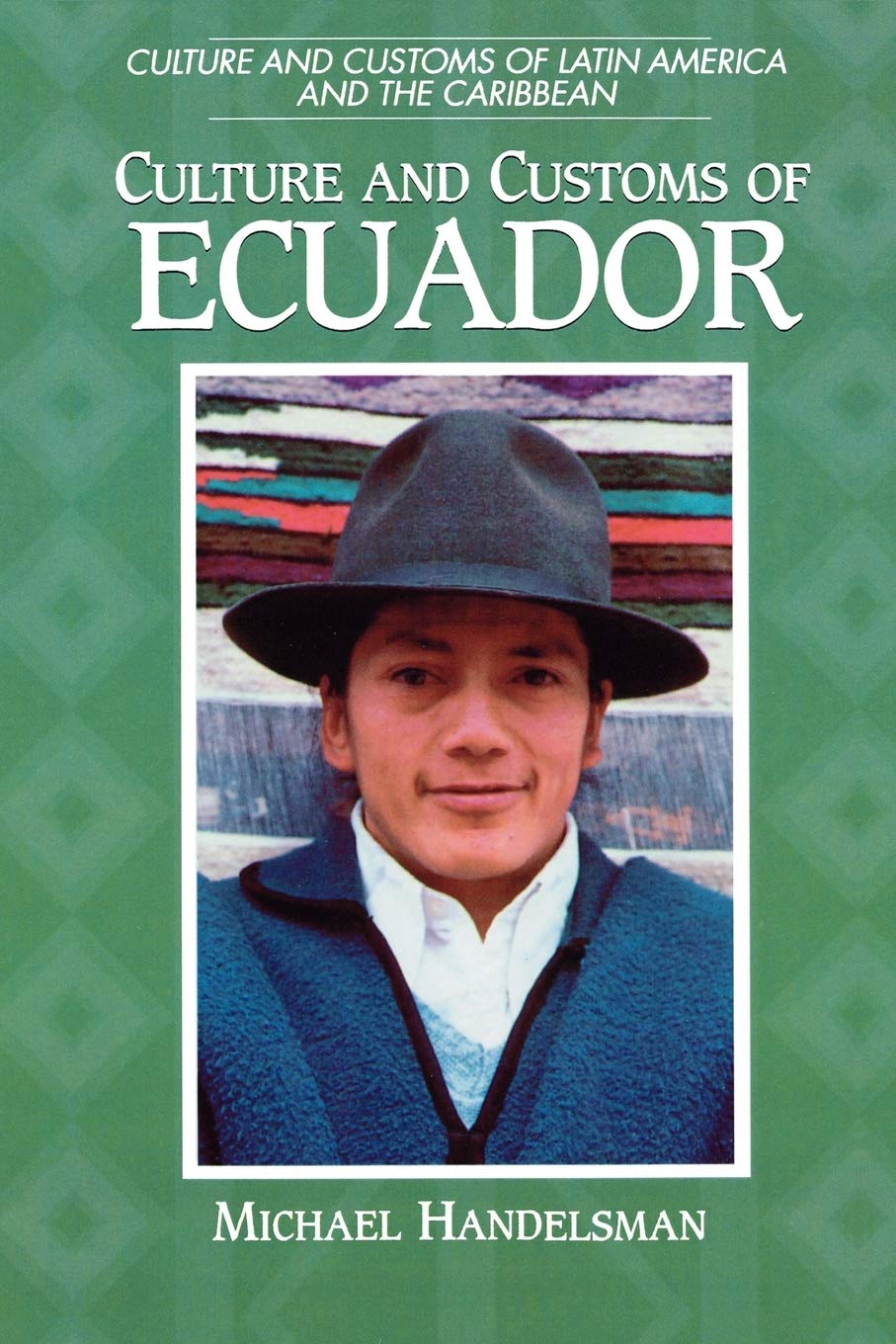 Culture and Customs of Ecuador (Cultures and Customs of the World ...