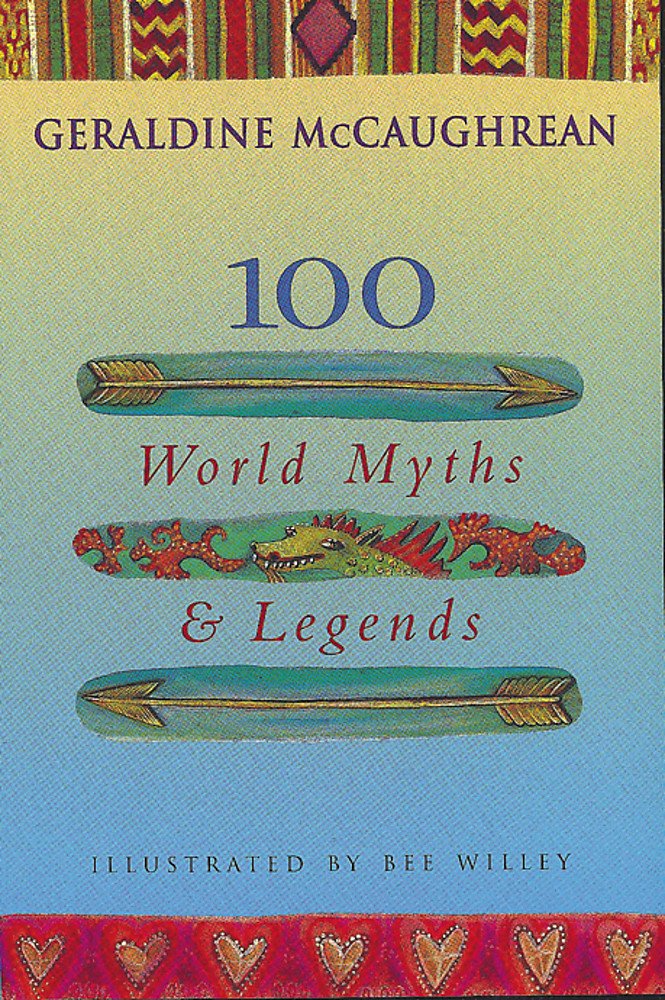 100 World Myths and Legends: Amazon.co.uk: McCaughrean, Geraldine ...