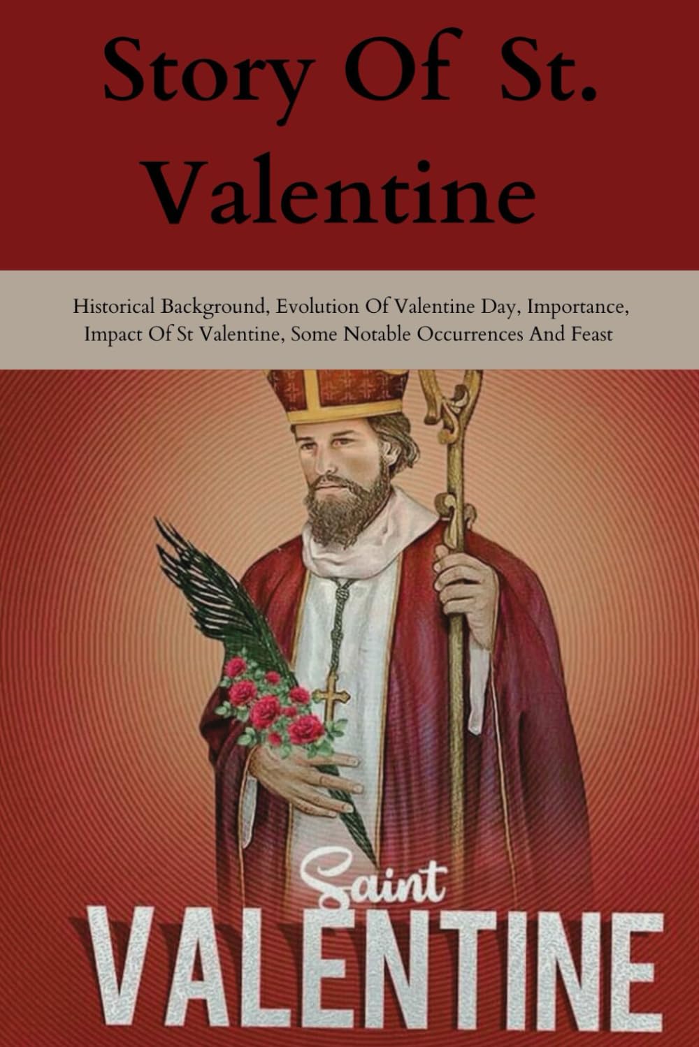 The History Of Saint Valentine SAINT VALENTINE´S STORY ESL