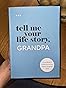 Tell Me Your Life Story, Grandpa: A Grandfather’s Guided Journal and ...