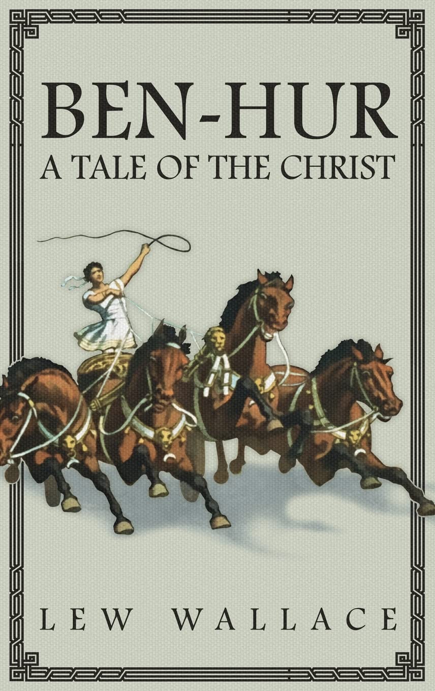 Ben-Hur: A Tale of the Christ - The Unabridged Original 1880 Edition ...