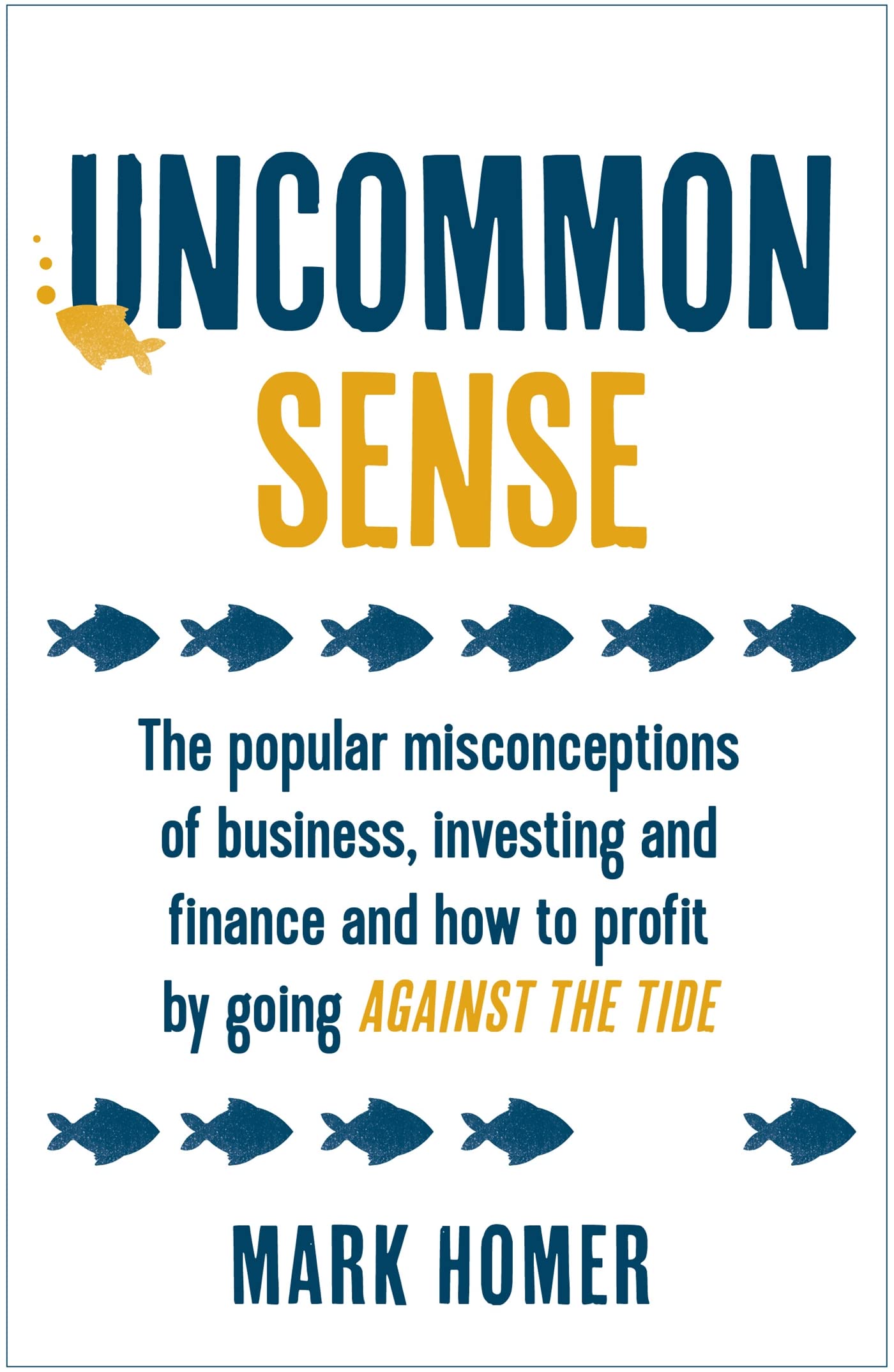 Uncommon Sense: The popular misconceptions of business, investing and ...