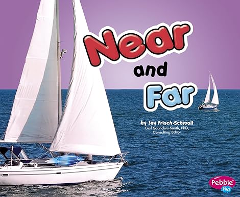 Near and Far (Exploring Opposites): Frisch-Schmoll, Joy: 9781620658994 ...
