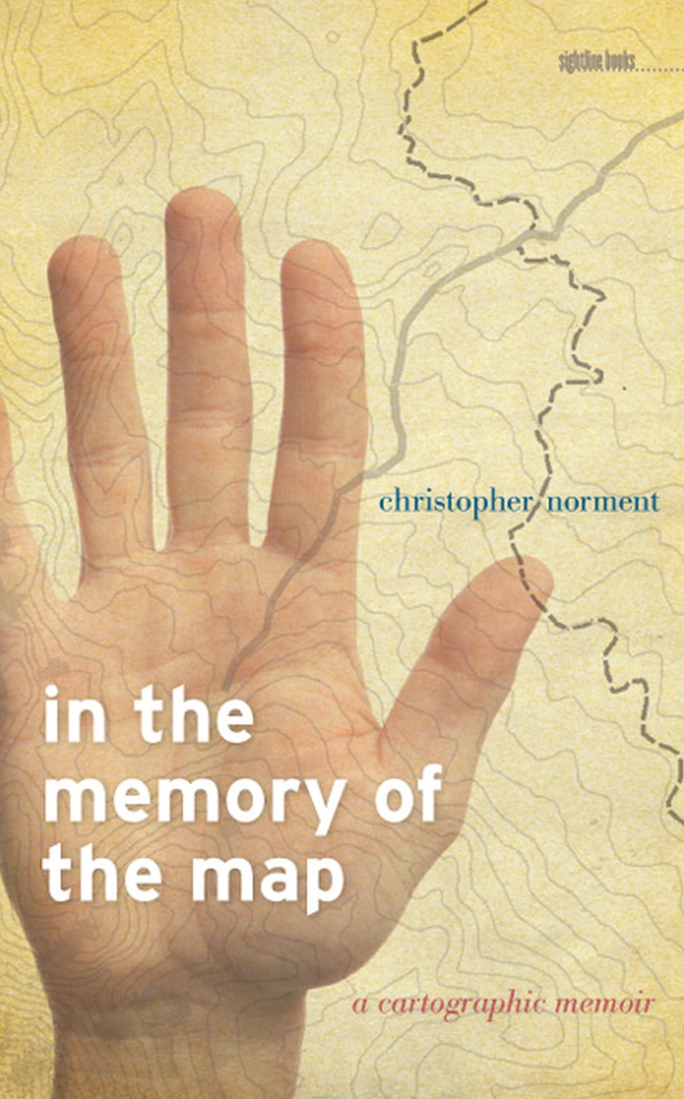 In the Memory of the Map: A Cartographic Memoir (Sightline Books ...