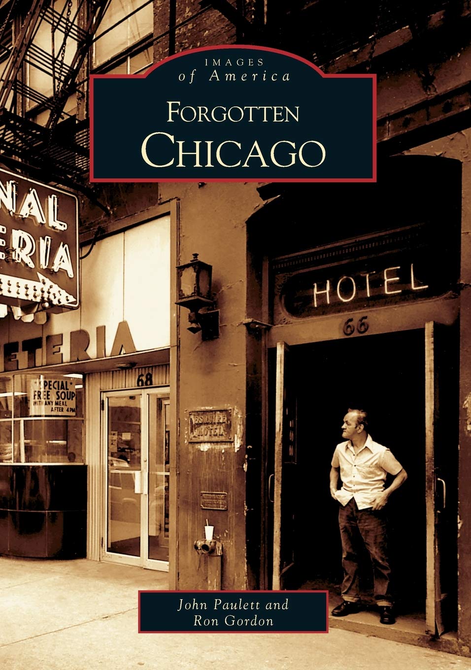 Forgotten Chicago (Images of America: Illinois): Paulett, John, Gordon ...