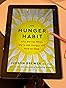 The Hunger Habit: Why We Eat When We're Not Hungry and How to Stop ...