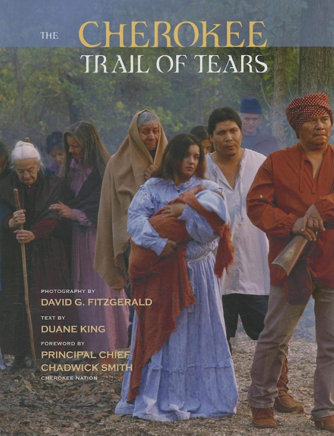 The Cherokee Trail of Tears: King, Duane H., Fitzgerald, David G ...
