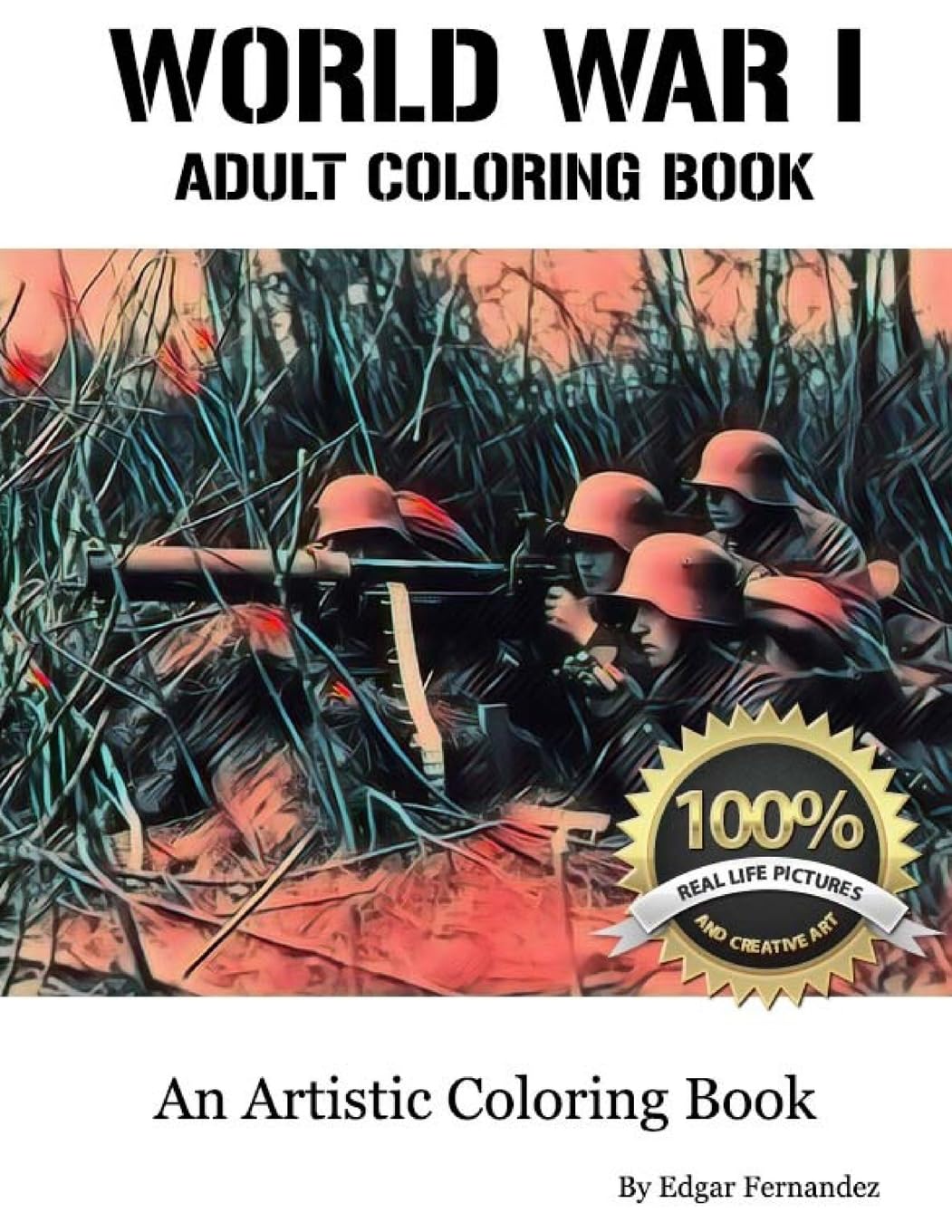 World War I - Adult Coloring Book: Real Life Images (World Wars ...