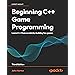 Amazon.com: Beginning C++ Game Programming: Learn to program with C++ by building fun games ...