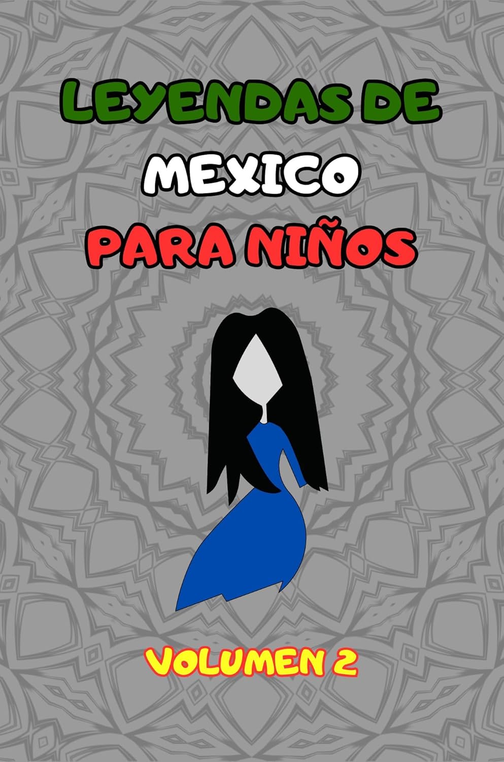 Amazon.com: LEYENDAS DE MEXICO PARA NIÑOS: VOLUMEN 2 (Spanish Edition ...