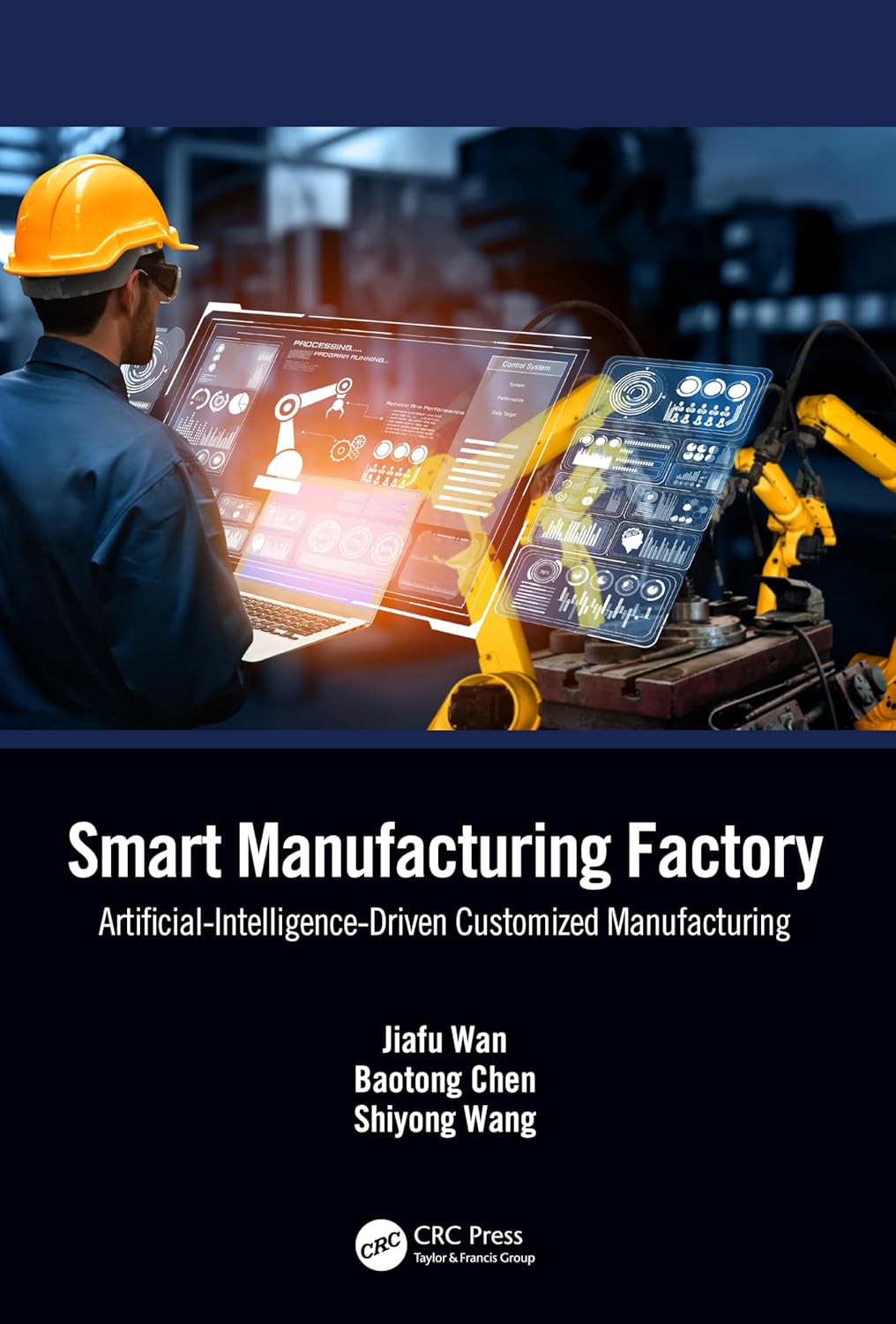 Smart Manufacturing Factory: Wan, Jiafu, Chen, Baotong, Wang, Shiyong ...