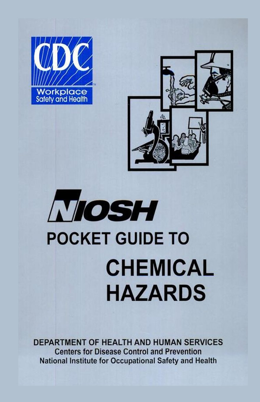NIOSH Pocket Guide to Chemical Hazards: HEalth & Human Services, Department of, Occupational ...
