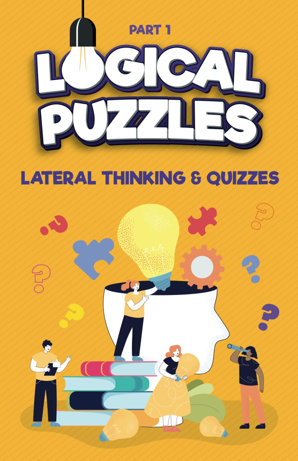Lateral Thinking, Logical Puzzles and Quizzes, Part 1: Left Brain ...