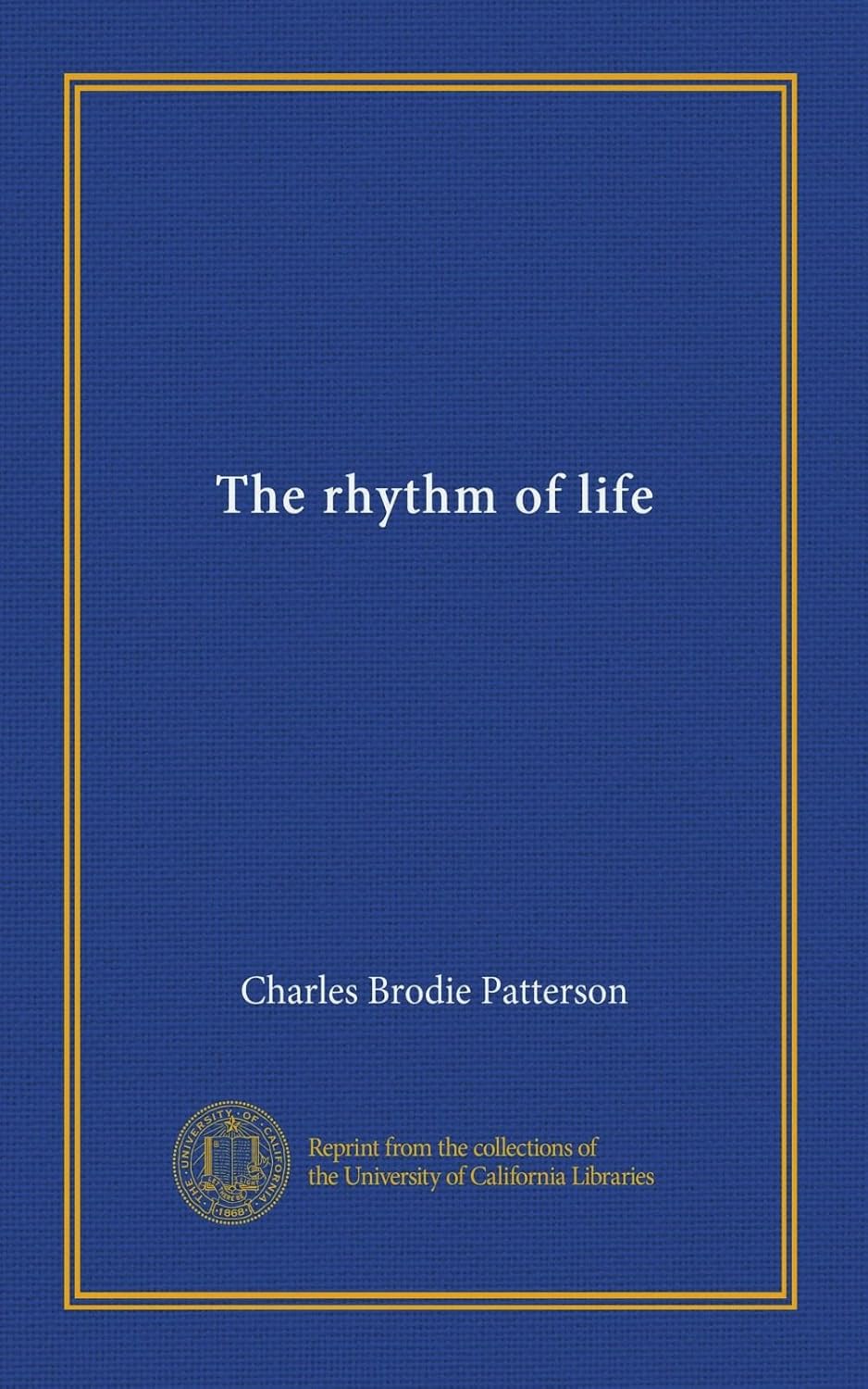 The rhythm of life: Patterson, Charles Brodie: Amazon.com: Books