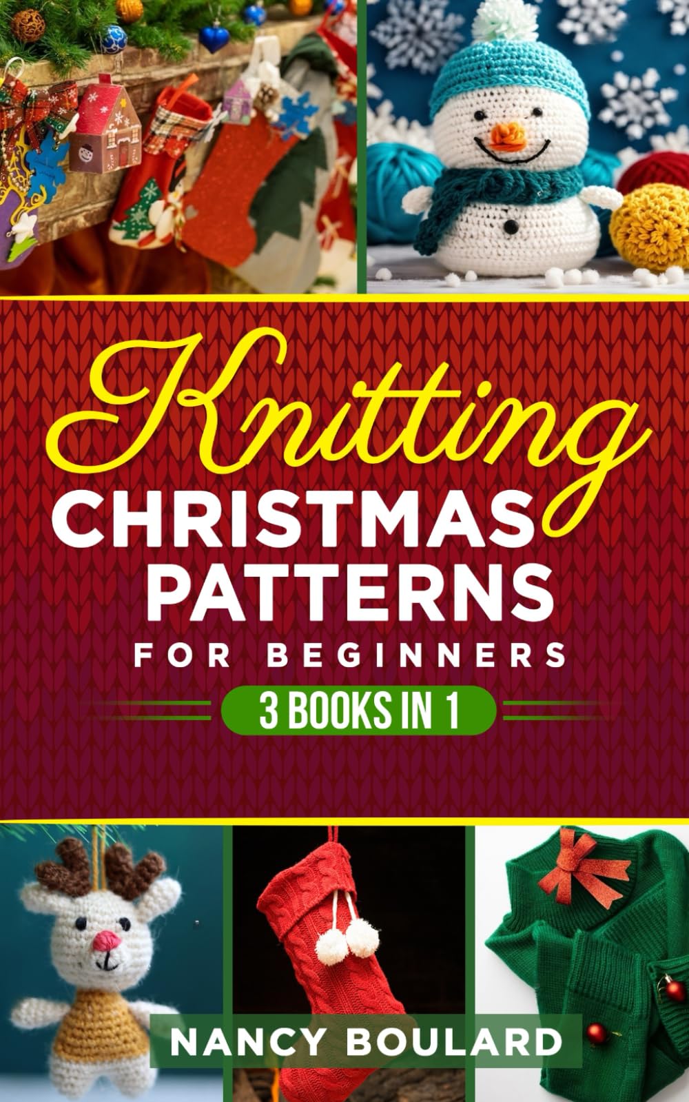 Knitting Christmas Patterns for beginners 3 Books in 1: 50+ Easy and ...