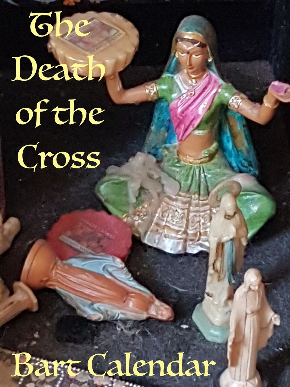 The Death Of The Cross - Complete Book eBook : Calendar, Bart: Amazon ...